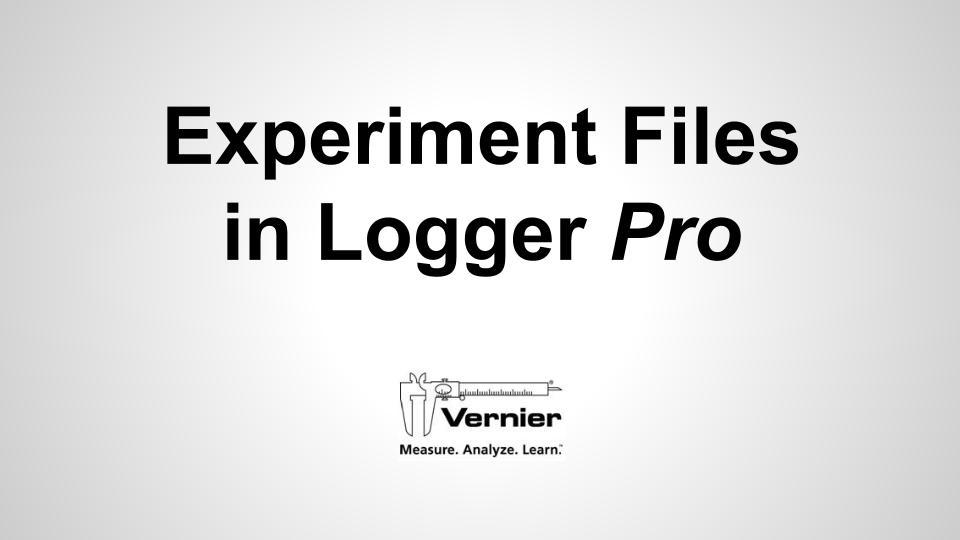 Experiment Files in Logger Pro - Vernier