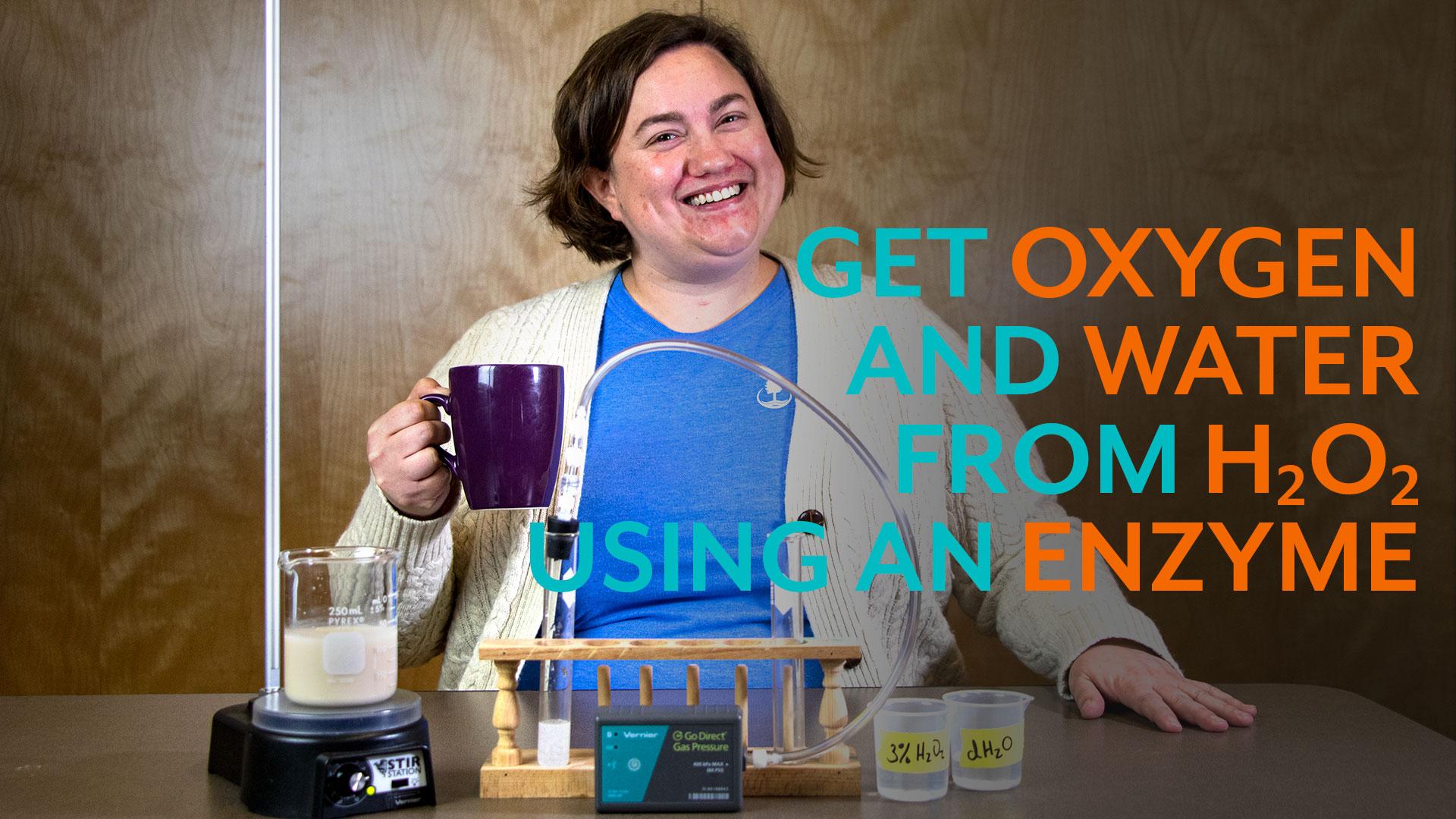 Get Oxygen and Water from Hydrogen Peroxide using an Enzyme - Vernier