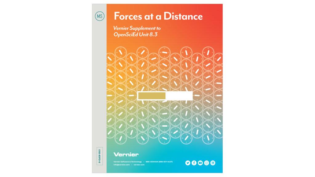 Forces at a Distance: Vernier Supplement to OpenSciEd Unit 8.3 - Vernier