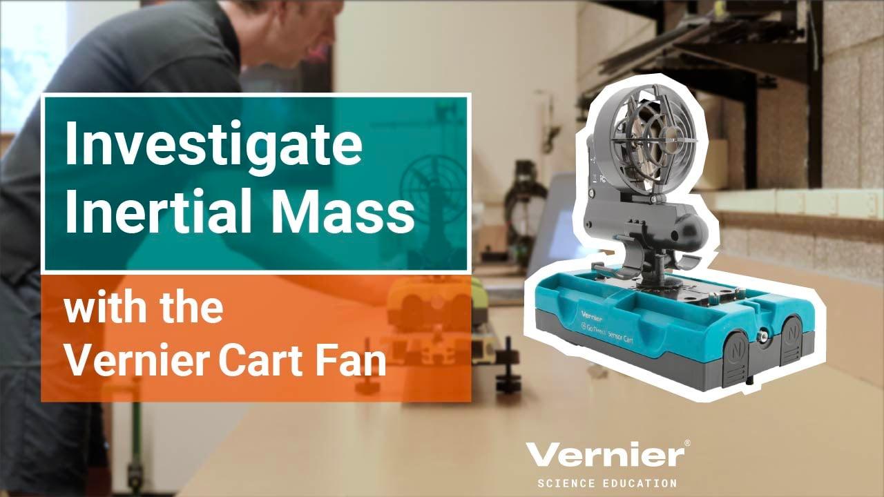 Investigate Thrust, Mass, and Acceleration with the Cart Fan - Vernier