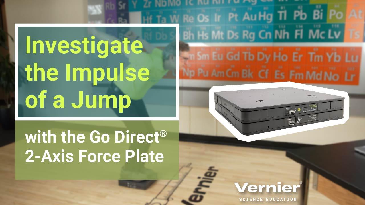 Investigate the Impulse of a Jump with Go Direct® 2-Axis Force Plate ...