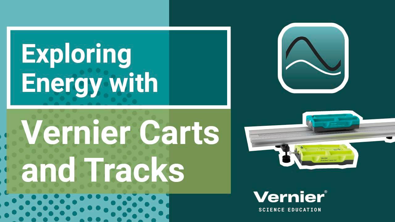 Physics in Motion: Exploring Energy with Vernier Carts and Tracks - Vernier
